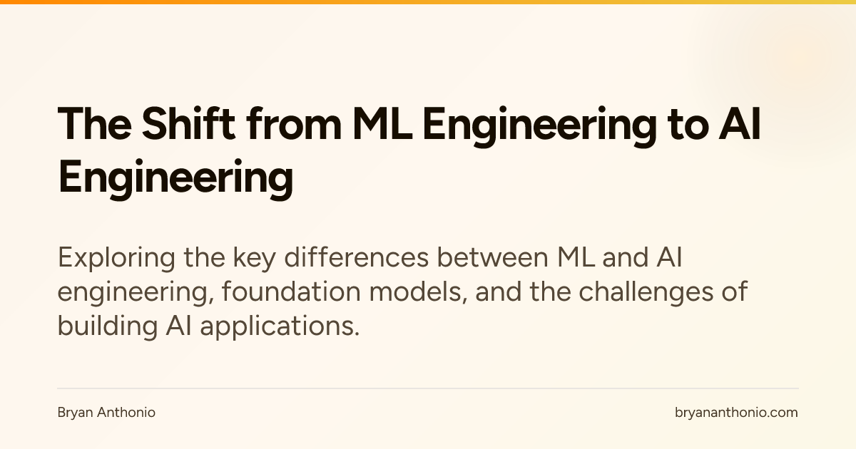 The Shift from ML Engineering to AI Engineering